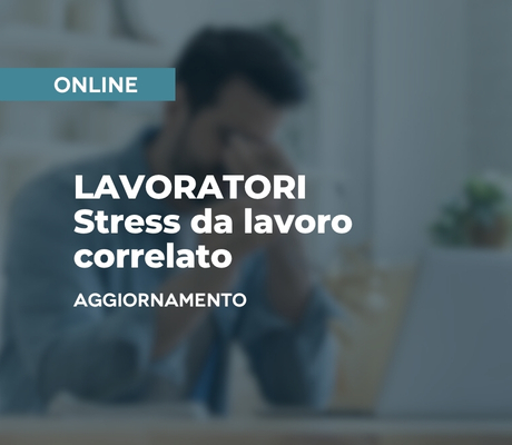 Lavoratori - Stress da lavoro correlato - AGGIORNAMENTO - Artser - Asarva